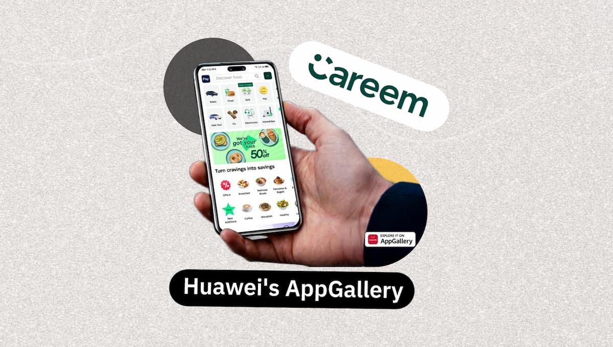 Careem Expands to Huawei's AppGallery, Boosting Reach Across 90M Users ...