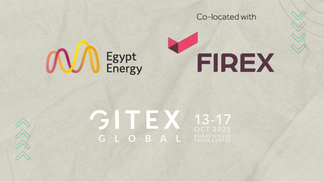 Egypt Energy and FIREX Egypt 2025 Showcase Regional Green Tech Synergy ...